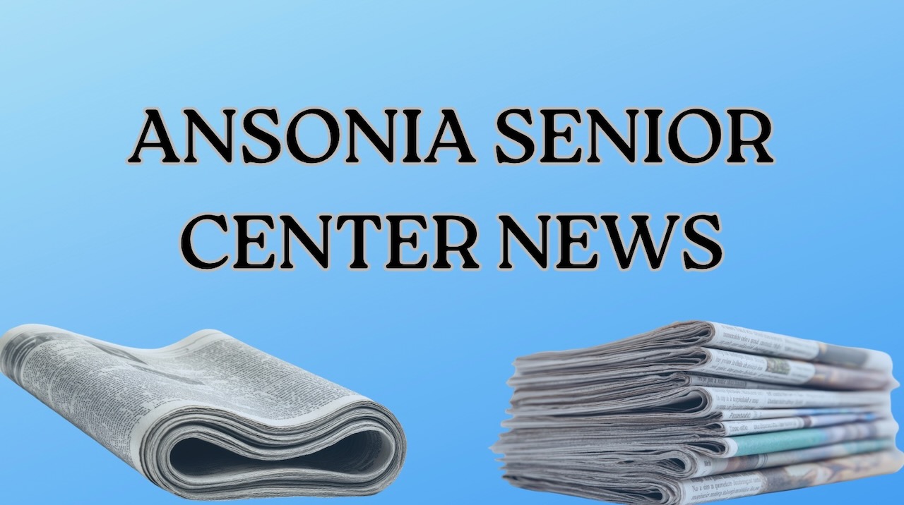 Age Well Program Presentation At Ansonia Senior Center June 4 - Valley ...